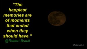 201 Unforgettable Memories Quotes to Embrace The Beautiful Moments in Life