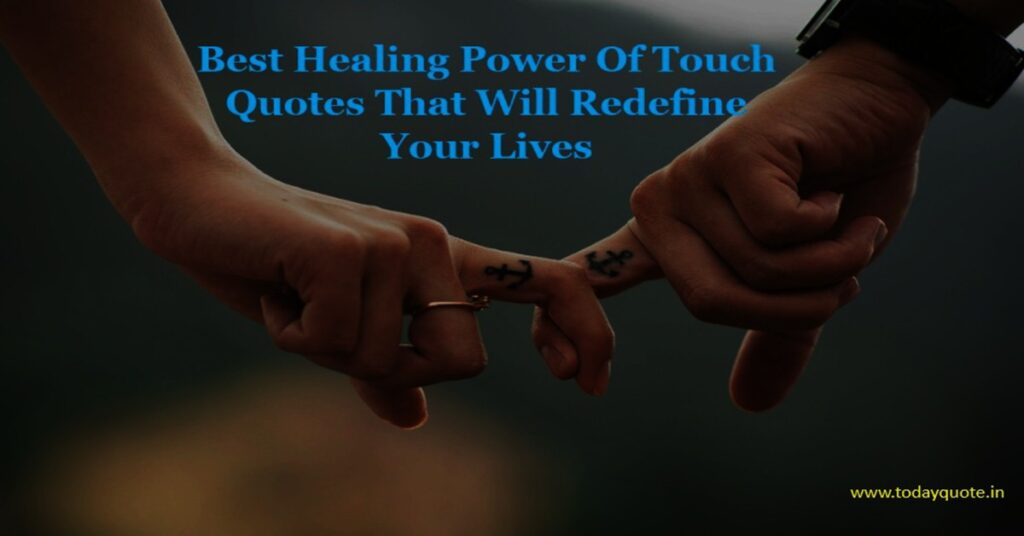 151 Best Touch Quotes About Life to Express Your Feelings