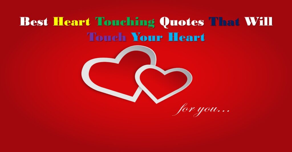 115 Best Heart Touching Quotes To Express Your Deep Feelings