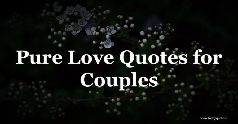 130 Pure Love Quotes For Him To Touch Your Soul and Heart