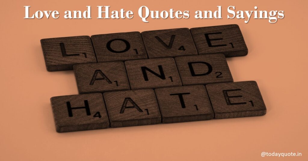 127 Love and Hate Quotes Express with Powerful Words