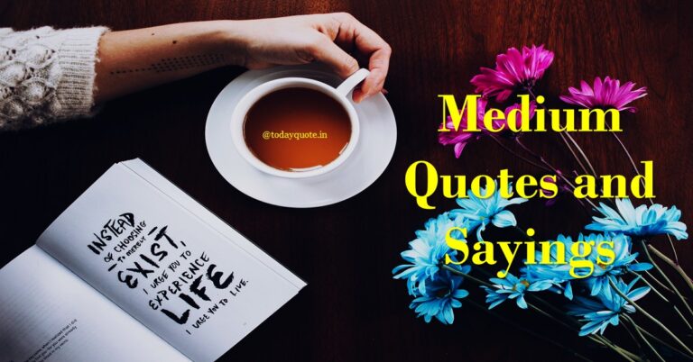 148 Best Inspirational Medium Quotes About Life Lesson