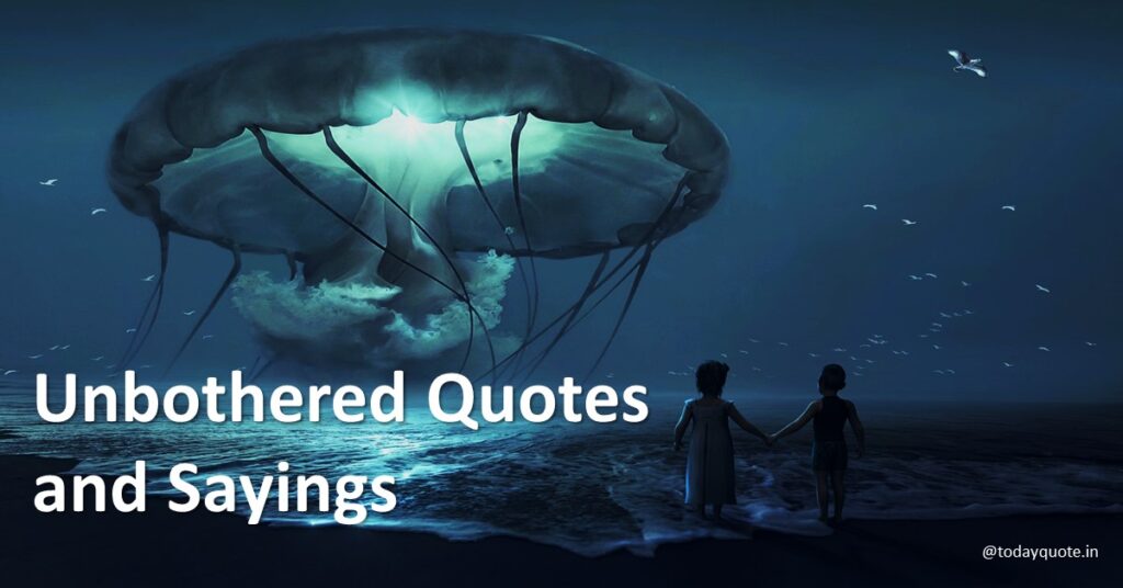 130 Powerful Unbothered Quotes to Empower You