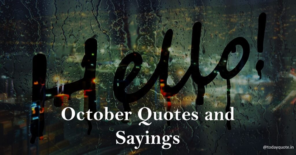 135 Hello October Quotes To Make Your Fall Season Magical