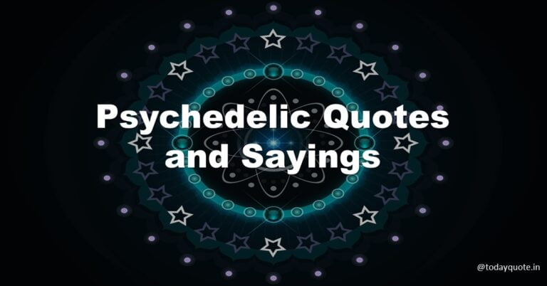 126 Best Psychedelic Quotes To Get You Thinking About Life