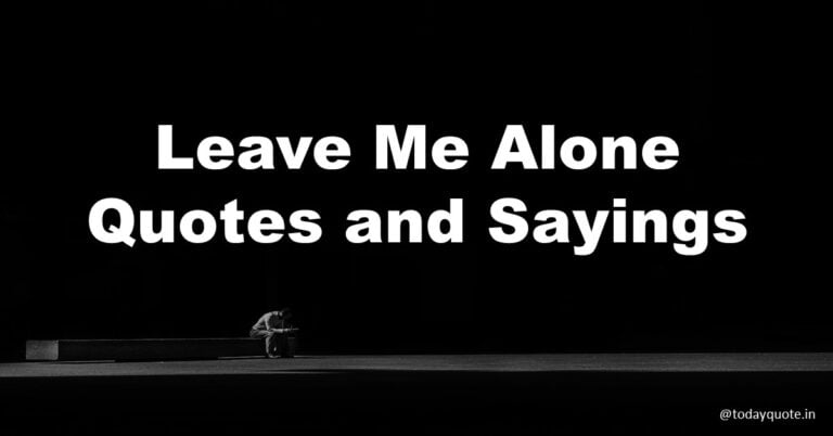 125 Best Leave Me Alone Quotes To Help You Feel Less Alone