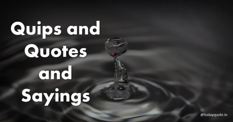 165 Collection of Quips and Quotes That Will Make You Laugh