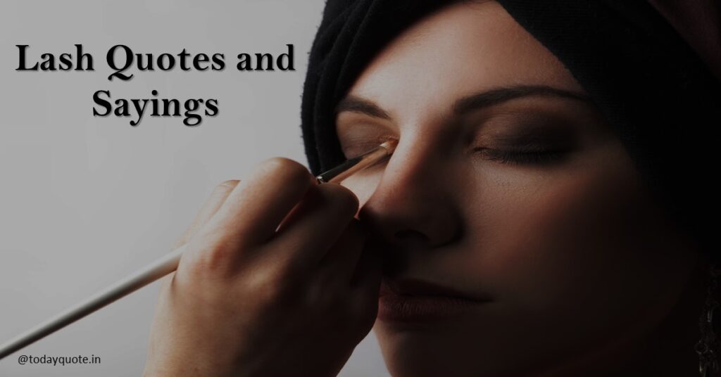 137 Positive Lash Quotes About Beauty To Boost Your Business
