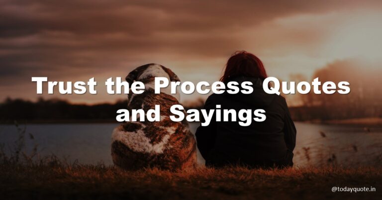 154 Positive Trust the Process Quotes for Personal Growth