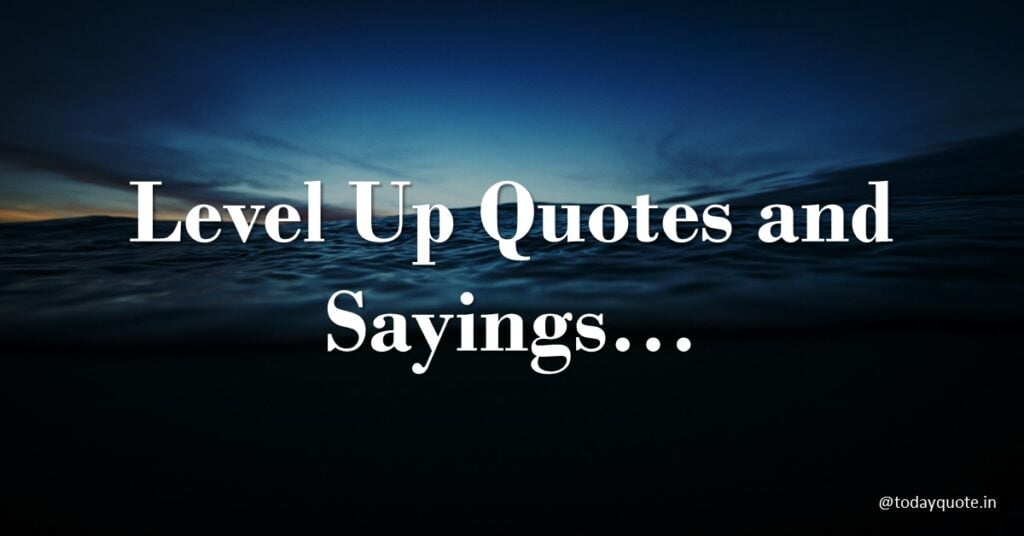 121 Best Time to Level Up Quotes About Winning Game of Life