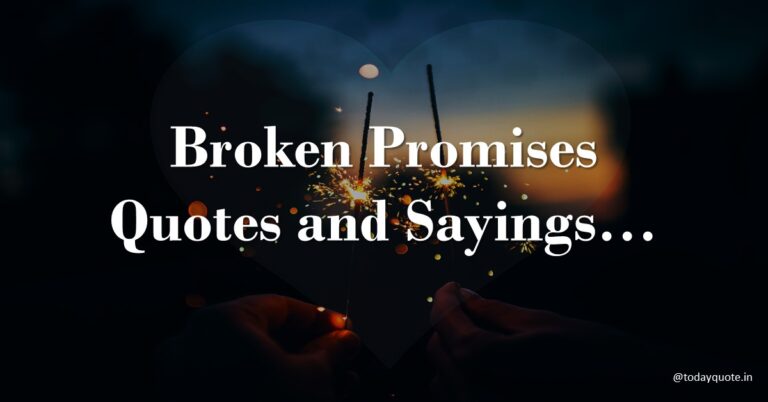 151 Deep Broken Promises Quotes for Fake Relationships