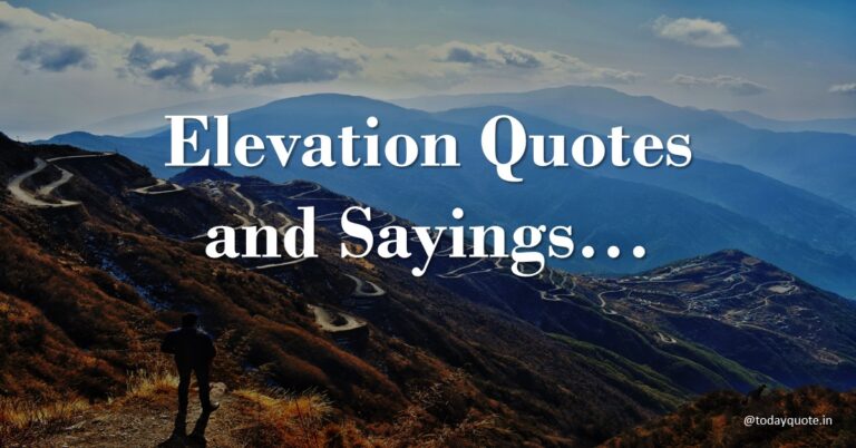 113 Growth Elevation Quotes To Lift During Life's Toughest