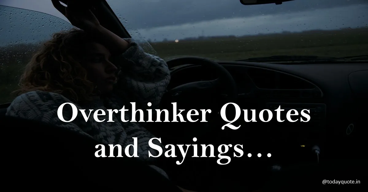 175 Overthinker Quotes To Help Find Peace of Mind & Clarity