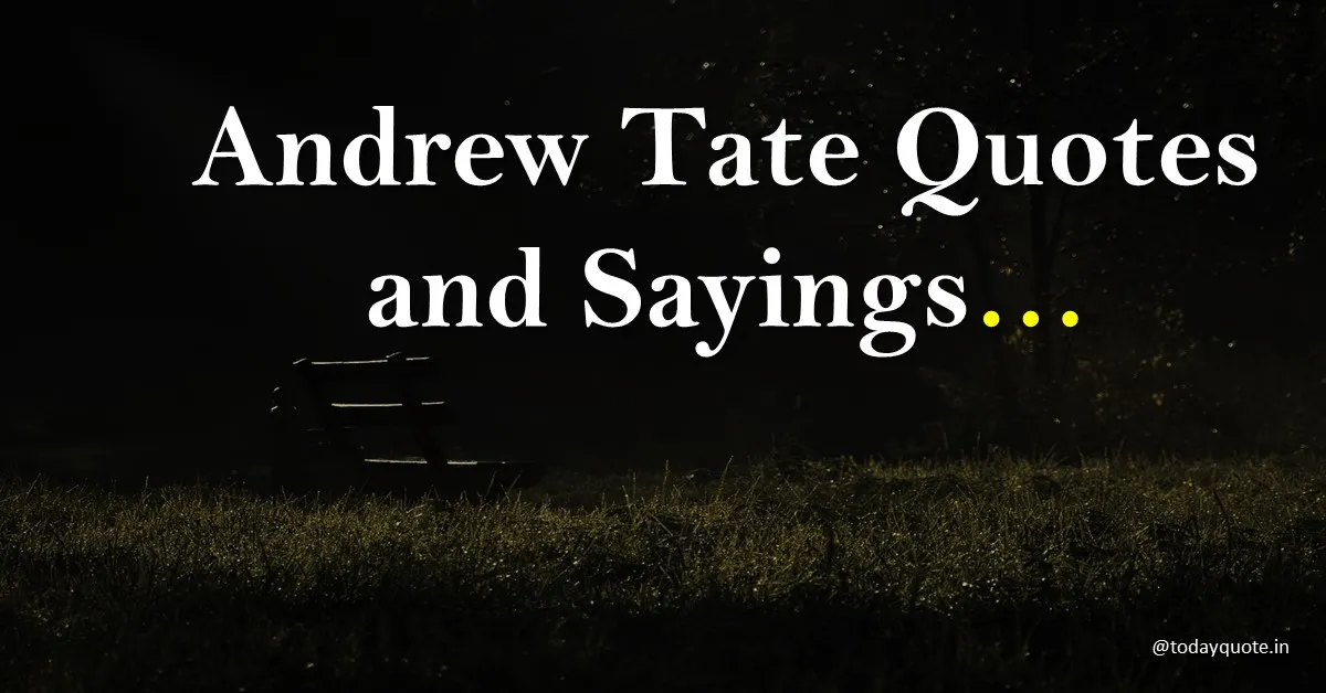 179 Best Andrew Tate Quotes That Will Change Your Mindset