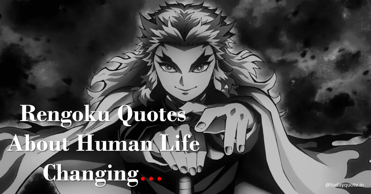130 Famous Rengoku Quotes About Human Life Changing