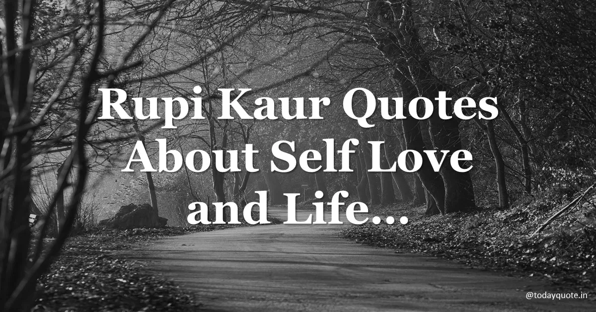169 New Rupi Kaur Quotes To Get You Through Tough Times