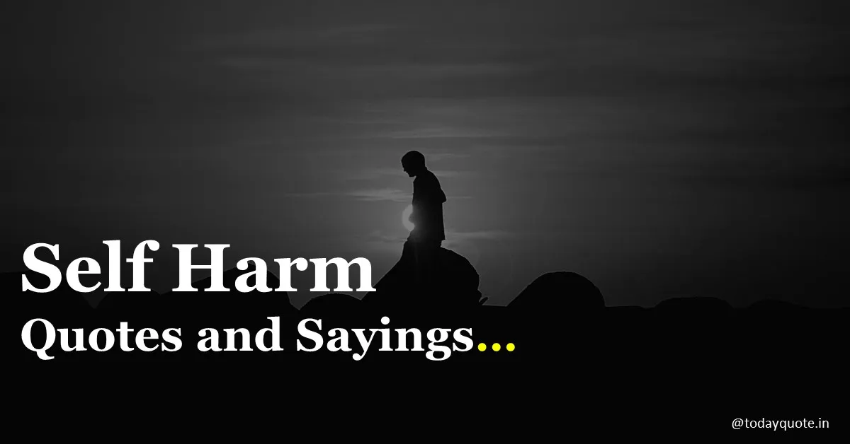 170 Self Harm Quotes To Positive Words for Healing and Hope