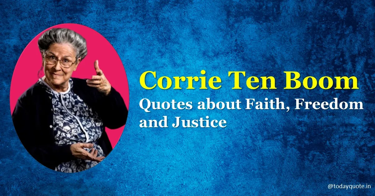 215 New Corrie Ten Boom Quotes To Uplift and Inspire You